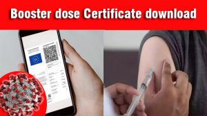 Covid-19 booster dose certificate download by Name or Mobile Number